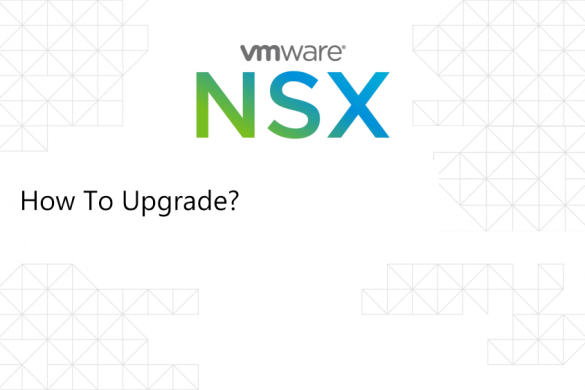 Upgrading VMware NSX 4.0.1.1 to 4.1.0 – Virtual Bytes
